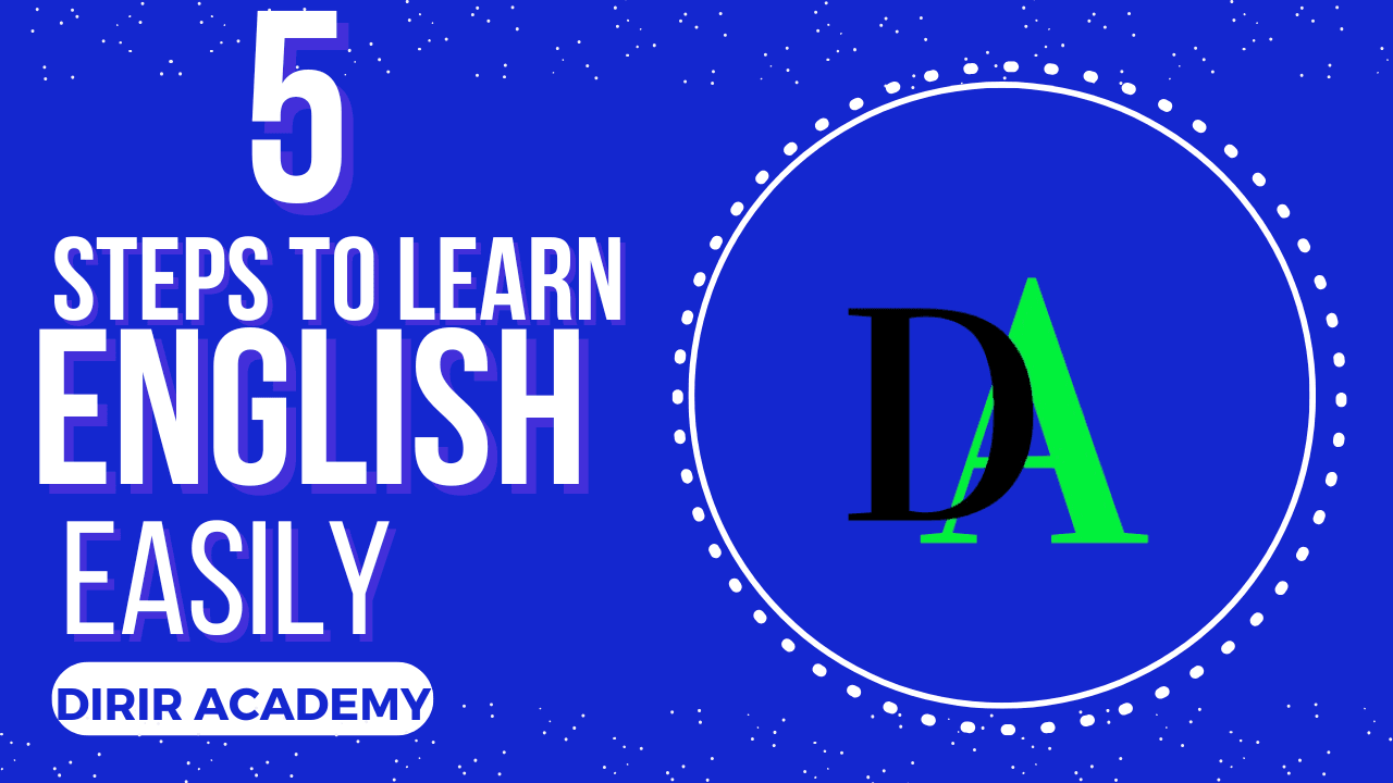 5 Easy Ways to learn English fast in 2025 - Dirir academy