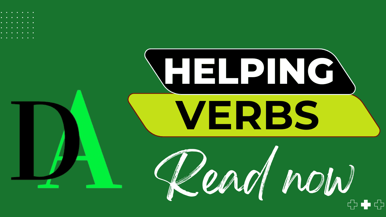 Helping Verbs— meaning and examples - Dirir academy