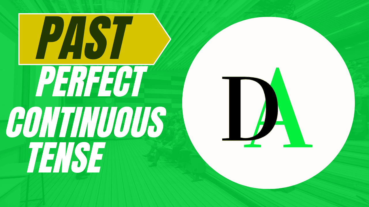 Past Perfect Continuous Tense Made Easy: Master It Without Confusion ...